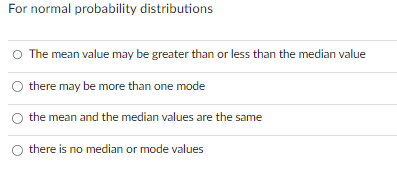 [Solved]: For normal probability distributions The mean val