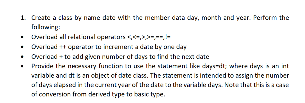 Solved . . 1. Create a class by name date with the member | Chegg.com
