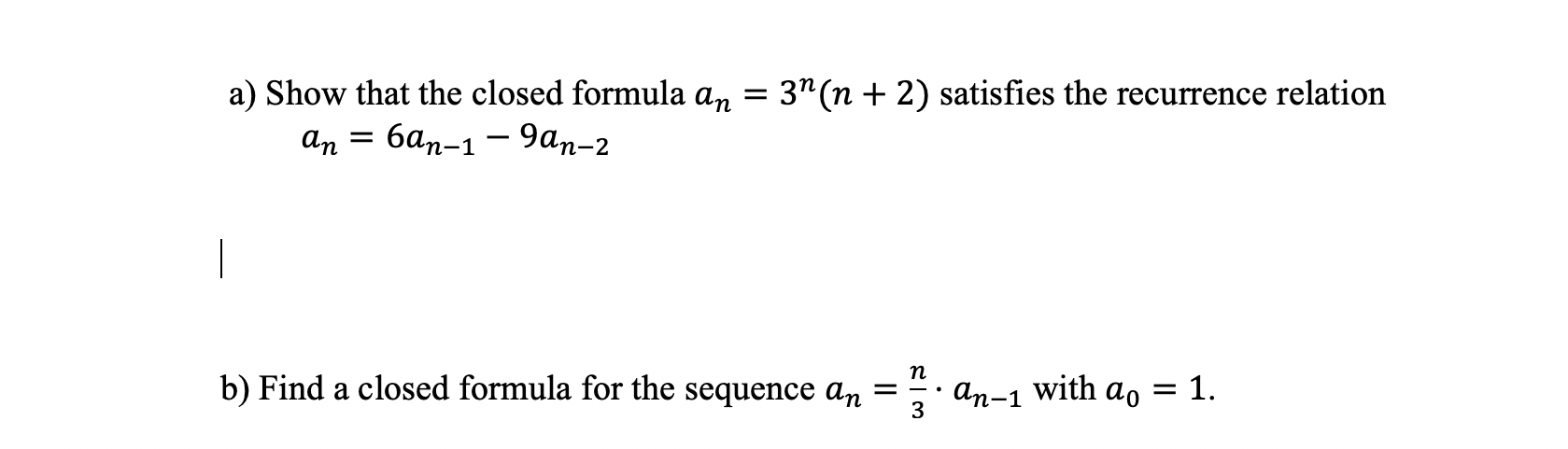 Solved a) Show that the closed formula an = 3^(n + 2) | Chegg.com