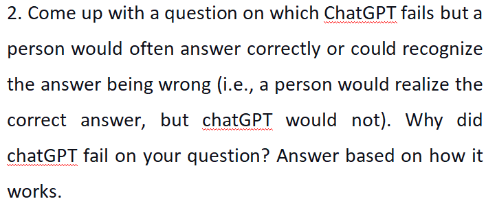 Solved 2. Come up with a question on which ChatGPT fails but | Chegg.com