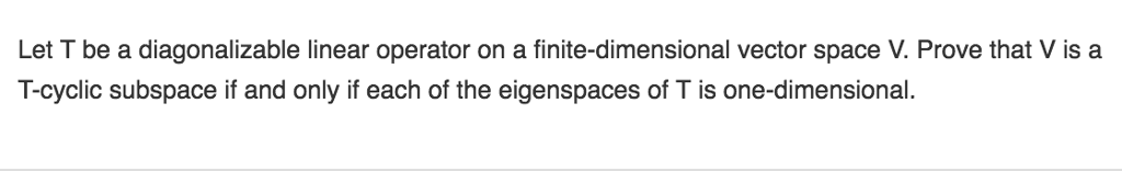 Solved Let T be a diagonalizable linear operator on a | Chegg.com