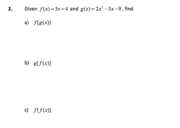 Solved 2 Given F X 3x 4 And G X 2x2−5x−9 Find A F[g X ]