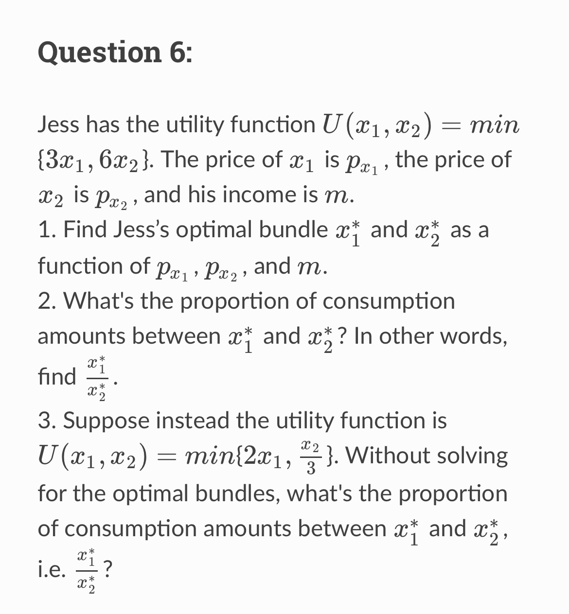 Solved Jess has the utility function U(x1,x2)=min {3x1,6x2}. | Chegg.com