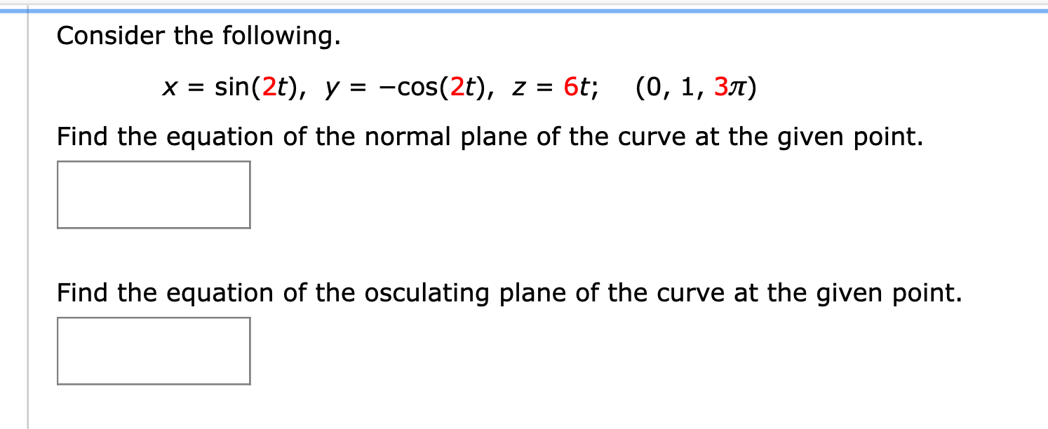 Solved Consider the following. x = sin(2t), y = -cos(2t), z | Chegg.com
