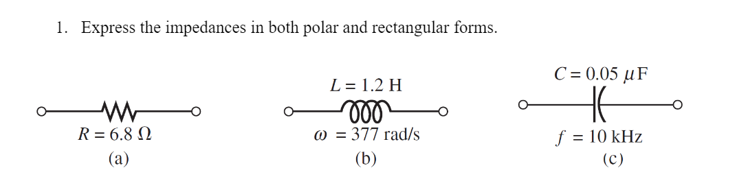 Solved 1. Express the impedances in both polar and | Chegg.com