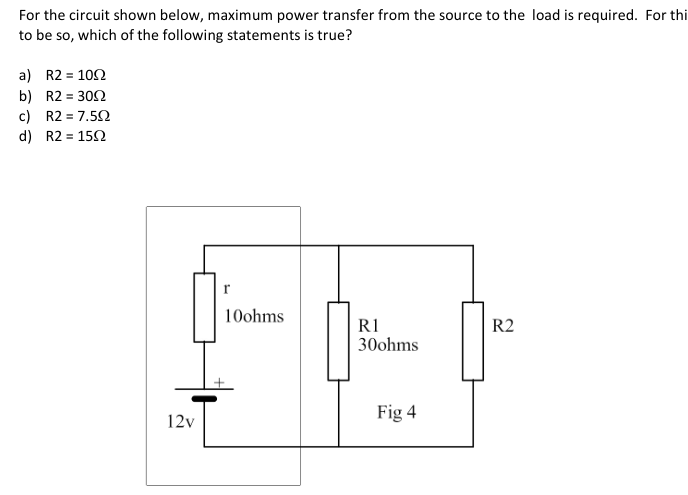 Solved For the circuit shown below, maximum power transfer | Chegg.com