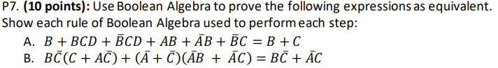 Solved P7. (10 points): Use Boolean Algebra to prove the | Chegg.com Solved P7. (10 points): Use Boolean Algebra to prove the | Chegg.com