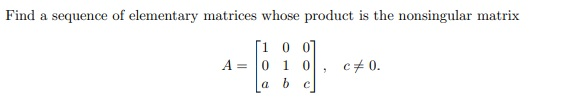 Solved Find a sequence of elementary matrices whose product | Chegg.com