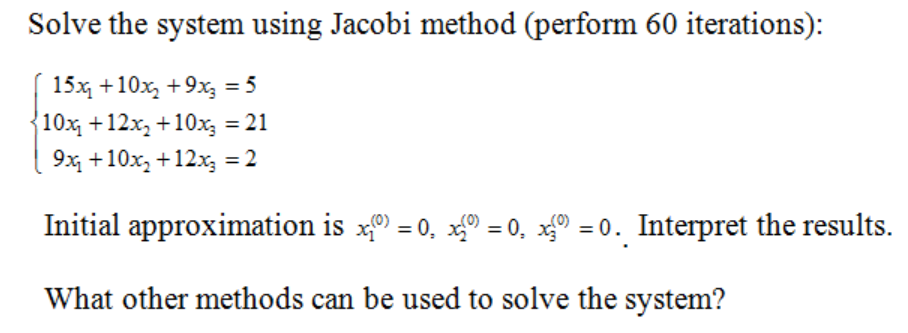 Solved Solve the system using Jacobi method (perform 60 | Chegg.com