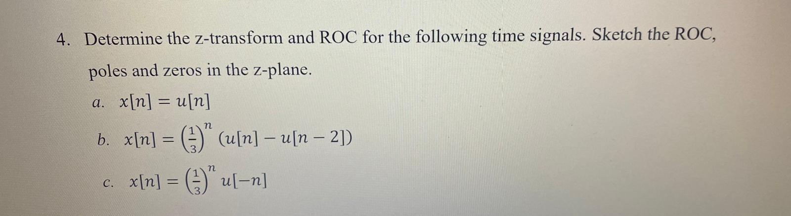 Solved 4. Determine the z-transform and ROC for the | Chegg.com