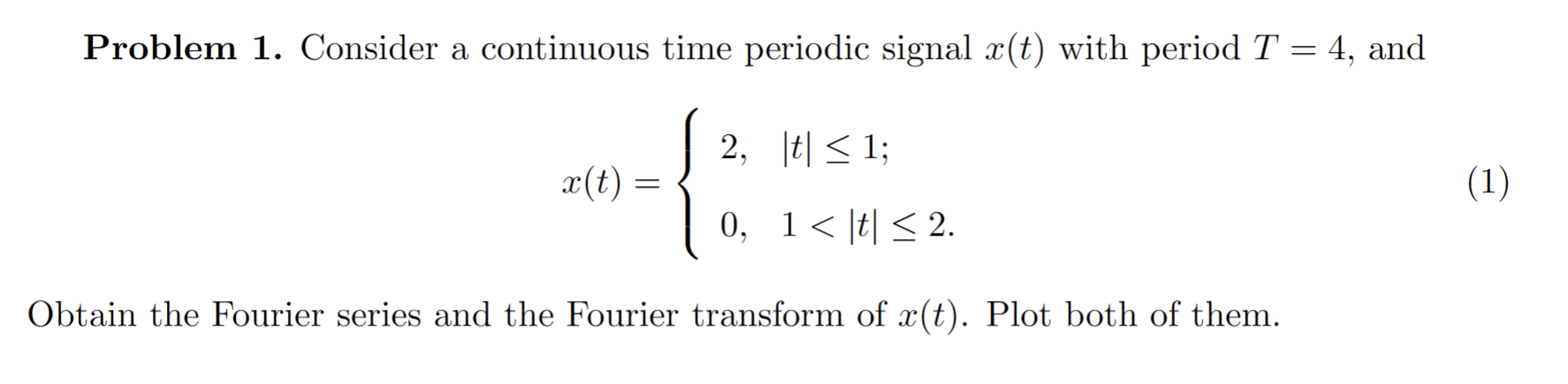 Solved Problem 1. Consider a continuous time periodic signal | Chegg.com