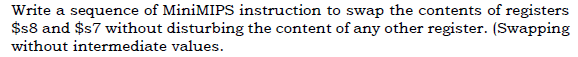 Solved Write a sequence of MiniMIPS instruction to swap the | Chegg.com