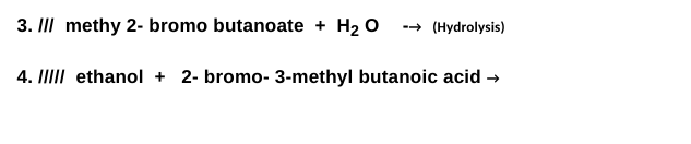 Solved 3. III methy 2- bromo butanoate +H2O→ (Hydrolysis) 4. | Chegg.com