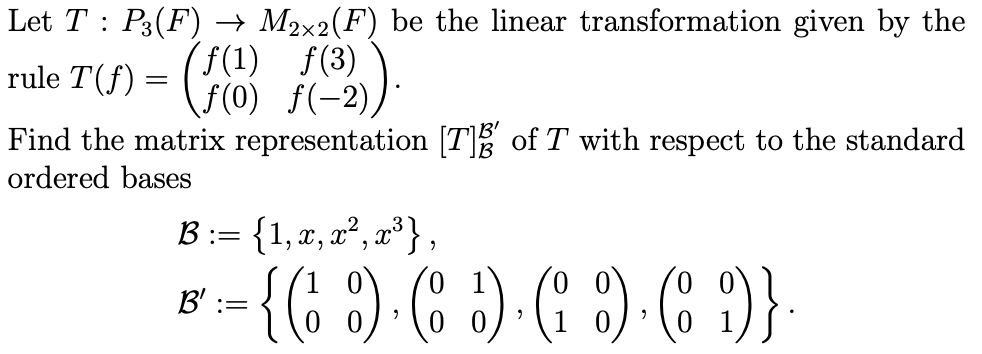 Solved Let T:P3(F)→M2×2(F) be the linear transformation | Chegg.com