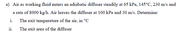Solved a) Air as working fluid enters an adiabatic diffuser | Chegg.com