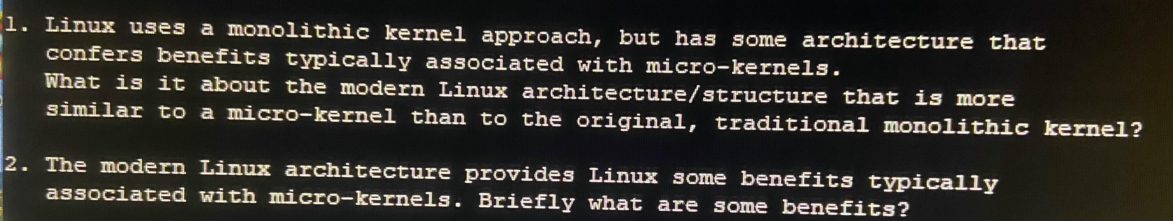 Solved 1. Linux uses a monolithic kernel approach, but has | Chegg.com