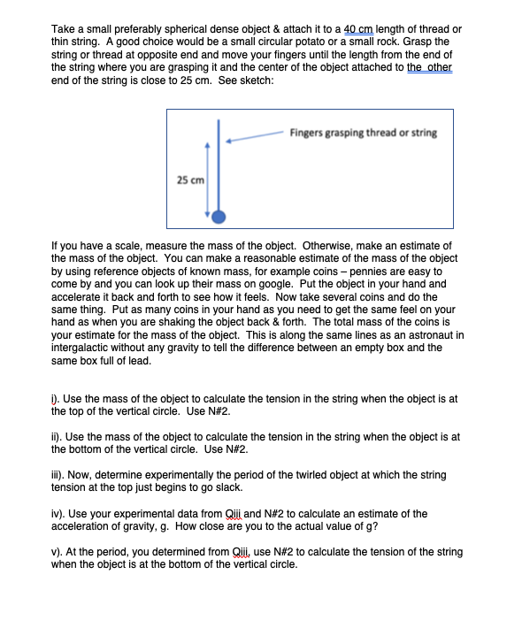 Take a small preferably spherical dense object & | Chegg.com