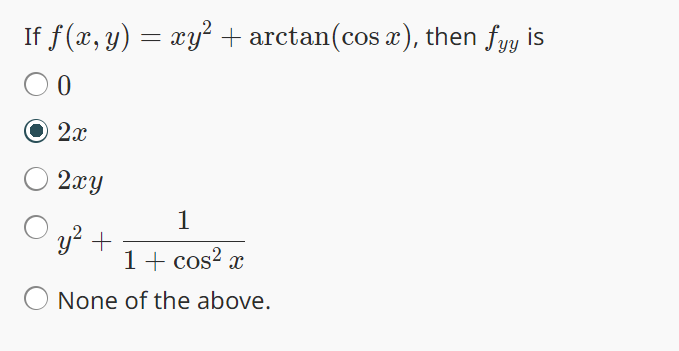 Solved If f(x,y)=xy2+arctan(cosx), then fyy is 0 2x 2xy | Chegg.com Solved If f(x,y)=xy2+arctan(cosx), then fyy is 0 2x 2xy | Chegg.com