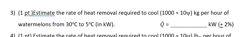 Solved 3) (1 pt)Estimate the rate of heat removal required | Chegg.com