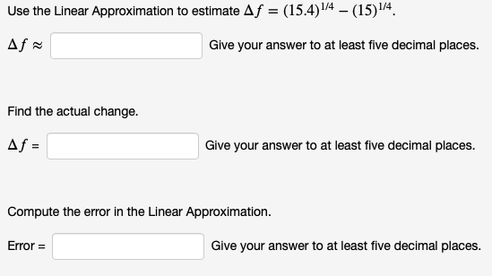 Solved Use the Linear Approximation to estimate Af = | Chegg.com