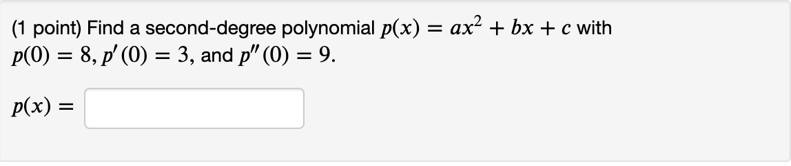 Solved (1 point) Find a second-degree polynomial p(x) = ax? | Chegg.com
