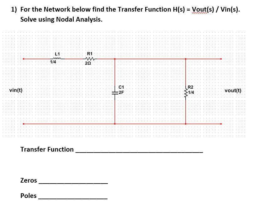 Solved 1) For the Network below find the Transfer Function | Chegg.com