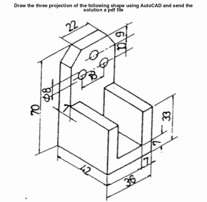 Solved Draw the three projection of the following shape | Chegg.com