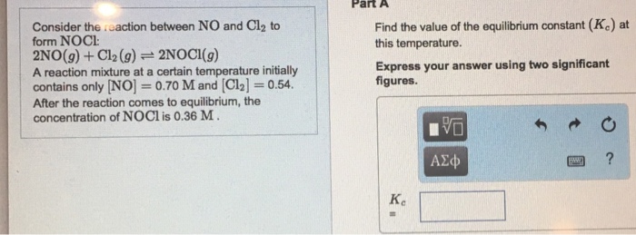 Solved Consider The Reaction Between No And Cl 2 To Form