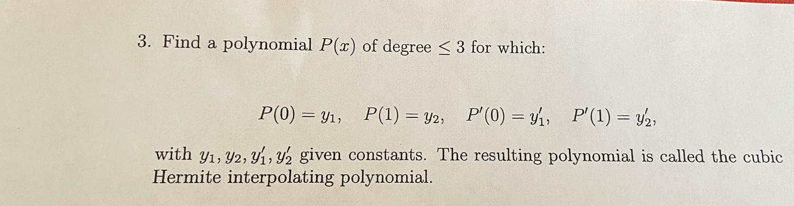 Solved 3. Find a polynomial P(x) of degree