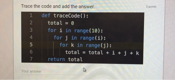 Solved Trace the code and add the answer. 5 points 1 def | Chegg.com