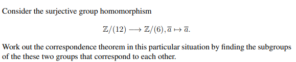 Solved Consider the surjective group homomorphism Z/(12) −→ | Chegg.com