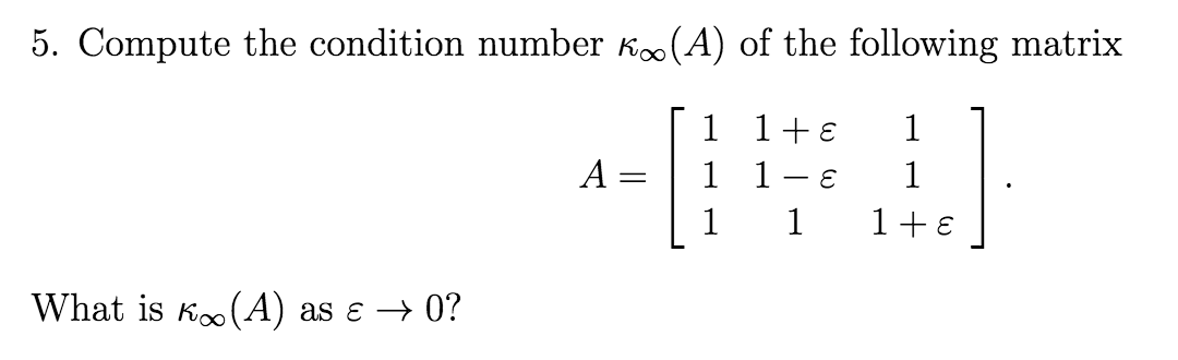 Solved 5. Compute the condition number ko(A) of the | Chegg.com