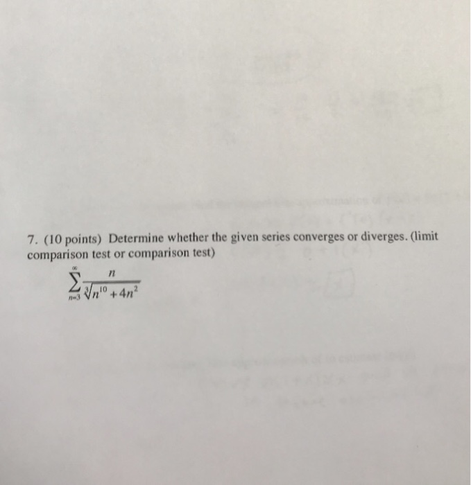 Solved 7. (10 points) Determine whether the given series | Chegg.com