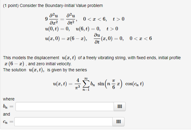 Solved (1 point) Consider the Boundary-Initial Value problem | Chegg.com