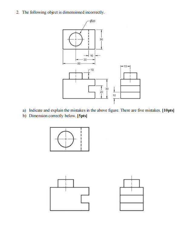 Solved 2. The following object is dimensioned incorrectly. | Chegg.com