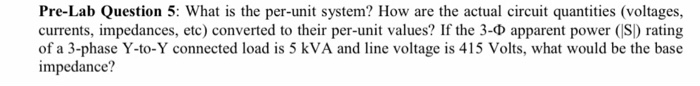 Solved Pre-Lab Question 5: What is the per-unit system? How | Chegg.com