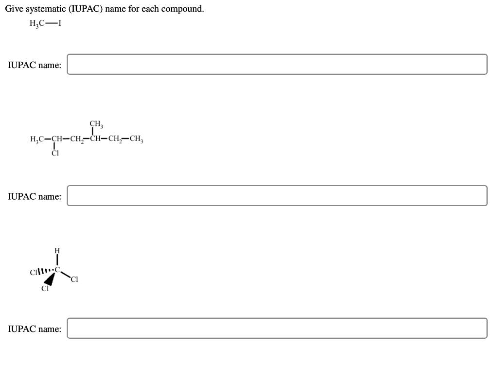 Solved Give systematic (IUPAC) name for each compound. H,C—1 | Chegg.com