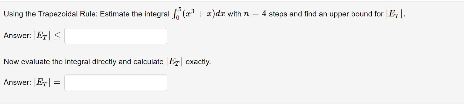 Solved Using the Trapezoidal Rule: Estimate the integral | Chegg.com