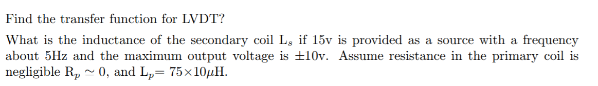 Solved Find the transfer function for LVDT? What is the | Chegg.com