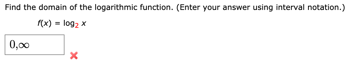 Solved Find the domain of the logarithmic function. (Enter | Chegg.com