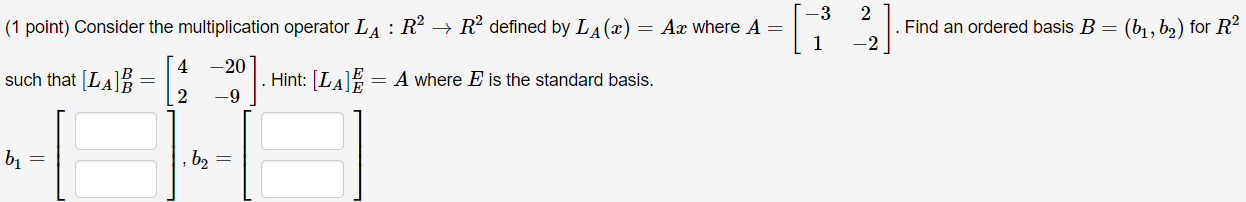 Solved (1 point) Consider the multiplication operator LA: R2 | Chegg.com