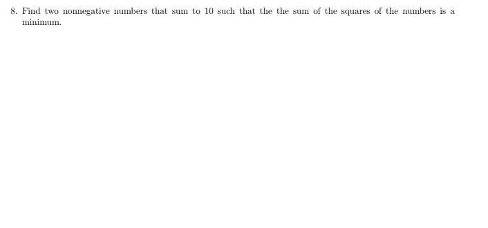 Solved 8. Find two nonnegative numbers that sum to 10 such | Chegg.com