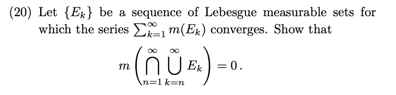 Solved (20) Let {Ex} be a sequence of Lebesgue measurable | Chegg.com