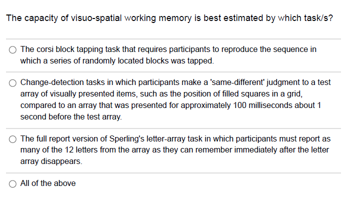 Solved The capacity of visuo-spatial working memory is best | Chegg.com