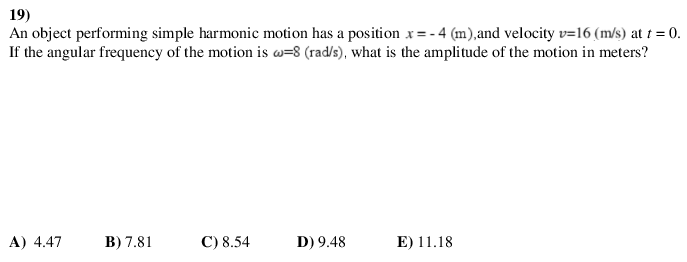 Solved 19) An object performing simple harmonic motion has a | Chegg.com