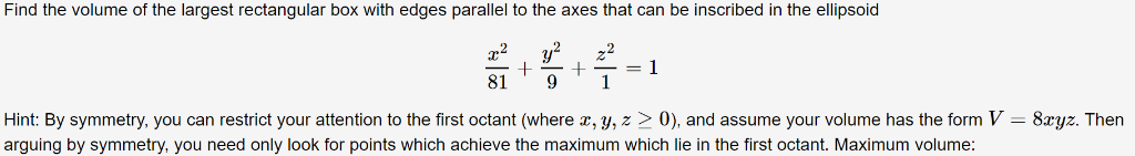 Solved Find the volume of the largest rectangular box with | Chegg.com