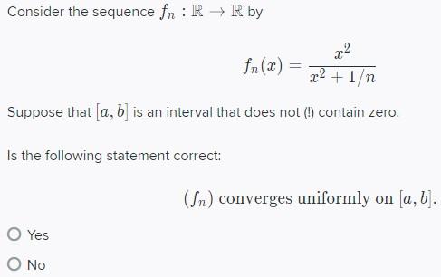 Solved Consider the sequence fn: R R by x2 fn (2) = x2 +1/n | Chegg.com