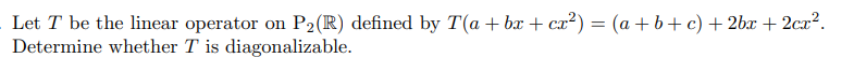 Solved Let T be the linear operator on P2(R) defined by | Chegg.com