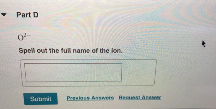 Solved Part B Cl Spell out the full name of the ion. Submit | Chegg.com