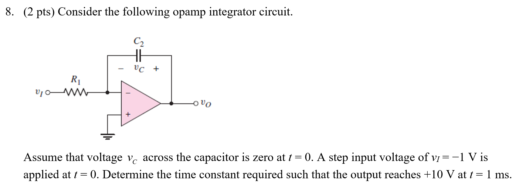 Solved 8. ( 2 pts) Consider the following opamp integrator | Chegg.com